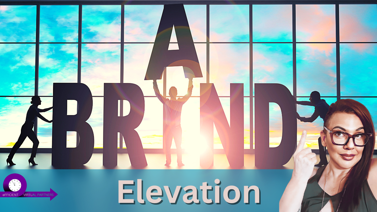 Elevating Your Brand Success in Today's Business - Efficient Virtual ...